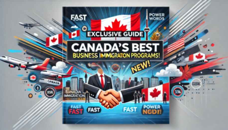 Simple Guide to Canada’s Business Immigration Programs
