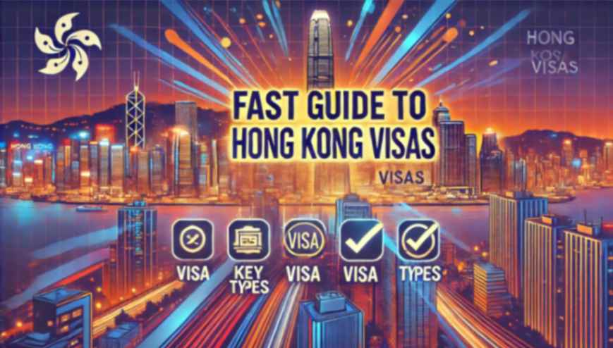 Hong Kong Fast Visa Guide Best Tips for 2024